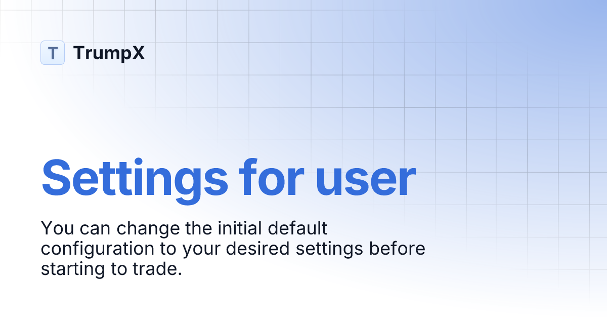 Settings for user | TrumpX