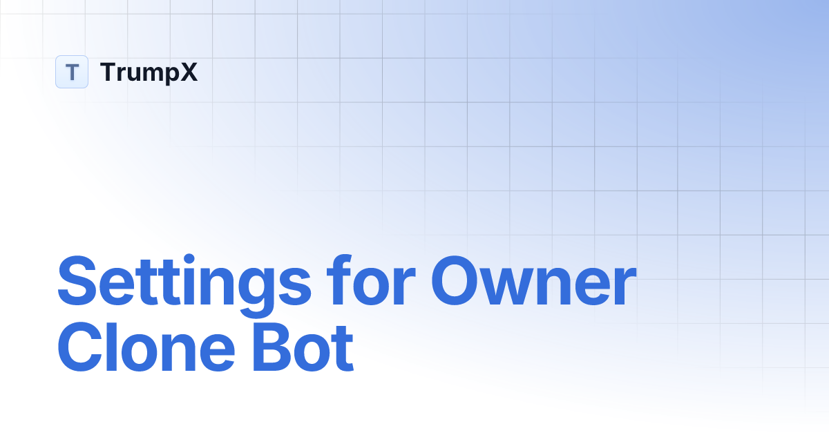 Settings for Owner Clone Bot | TrumpX