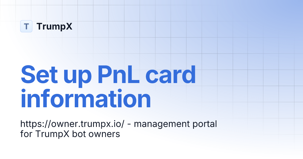 Set up PnL card information | TrumpX