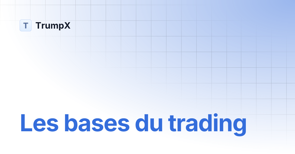 Les bases du trading | TrumpX