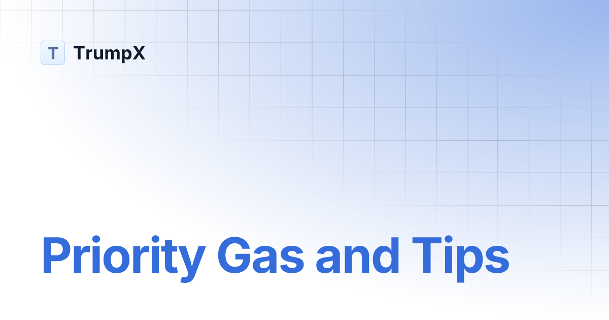 Priority Gas and Tips | TrumpX